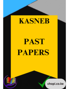 KASNEB Past Papers 2015 - December 2024 - CHOPI REVISED STUDY NOTES ...
